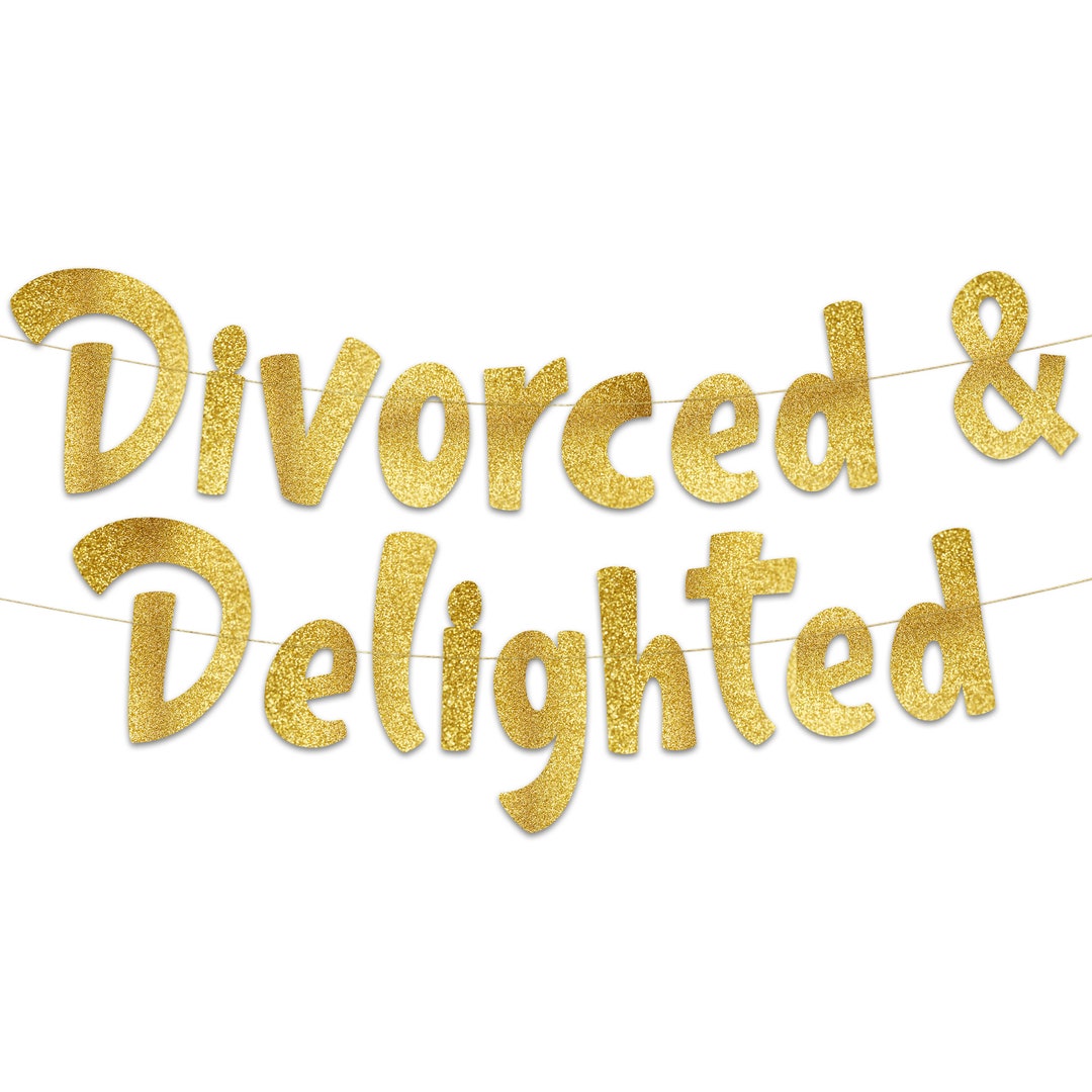 Divorced and Delighted Party Banner – Newly Single – Funny Breakup ...