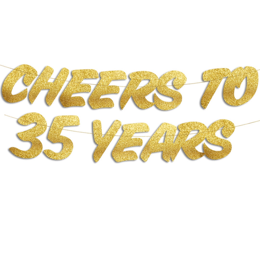 Cheers to 35 Years Gold Glitter Banner - 35th Birthday and Anniversary ...