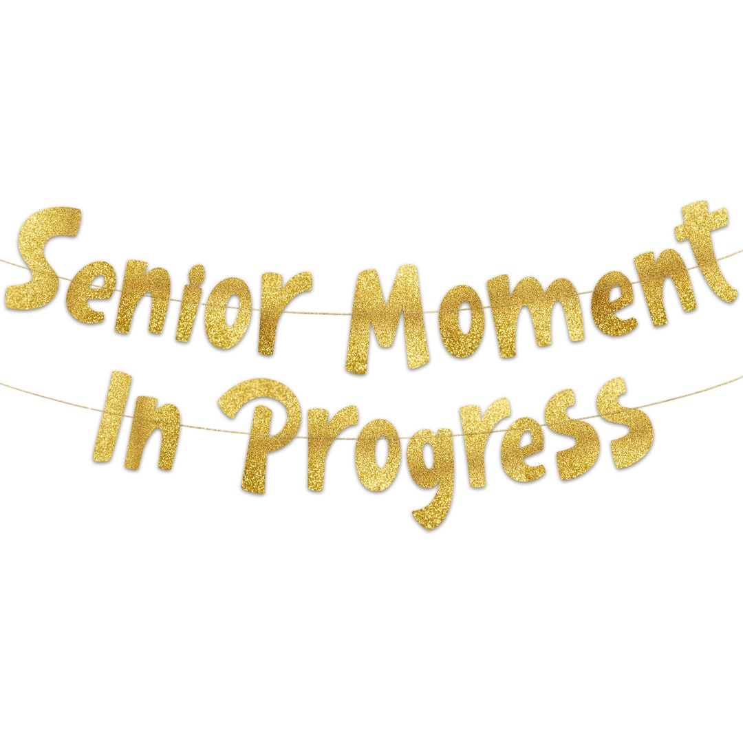 Senior Moment in Progress Gold Glitter Banner - Funny Birthday and ...