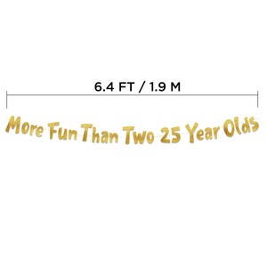 More Fun Than Two 25 Year Olds Gold Glitter Banner - Happy 50th ...