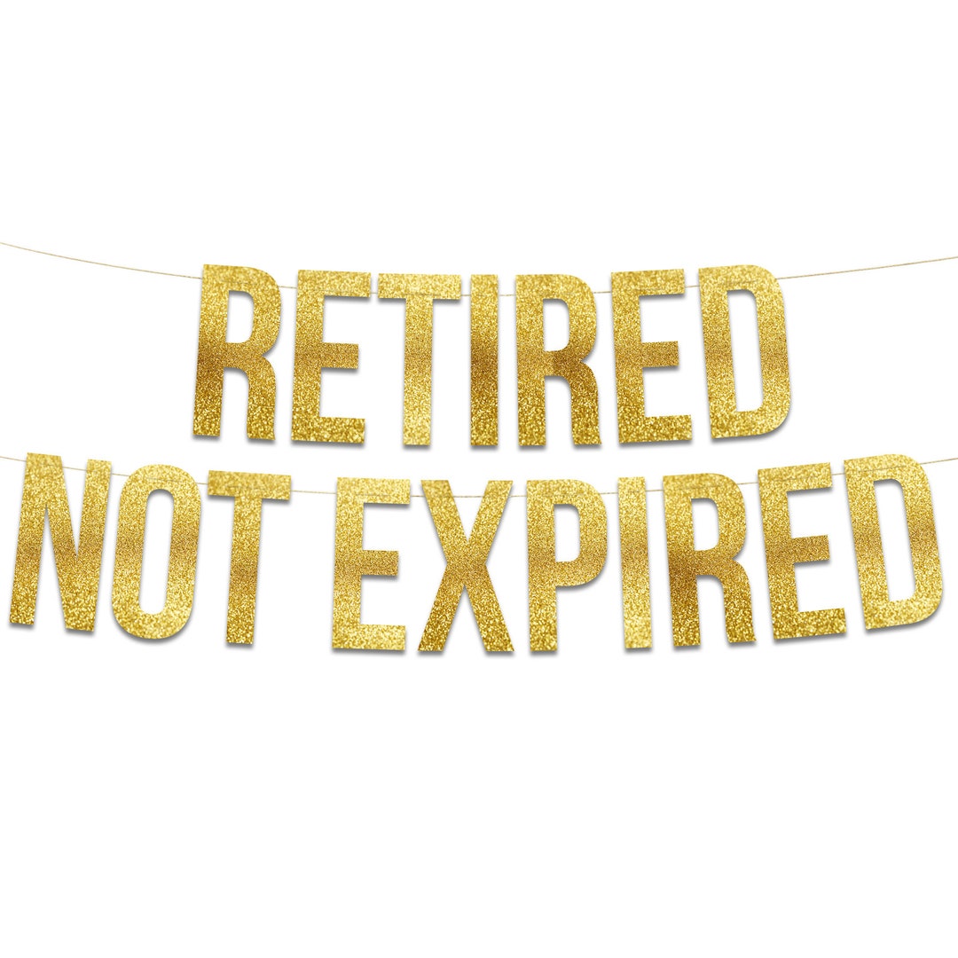 Retired Not Expired Gold Glitter Banner - Retirement Party Supplies ...