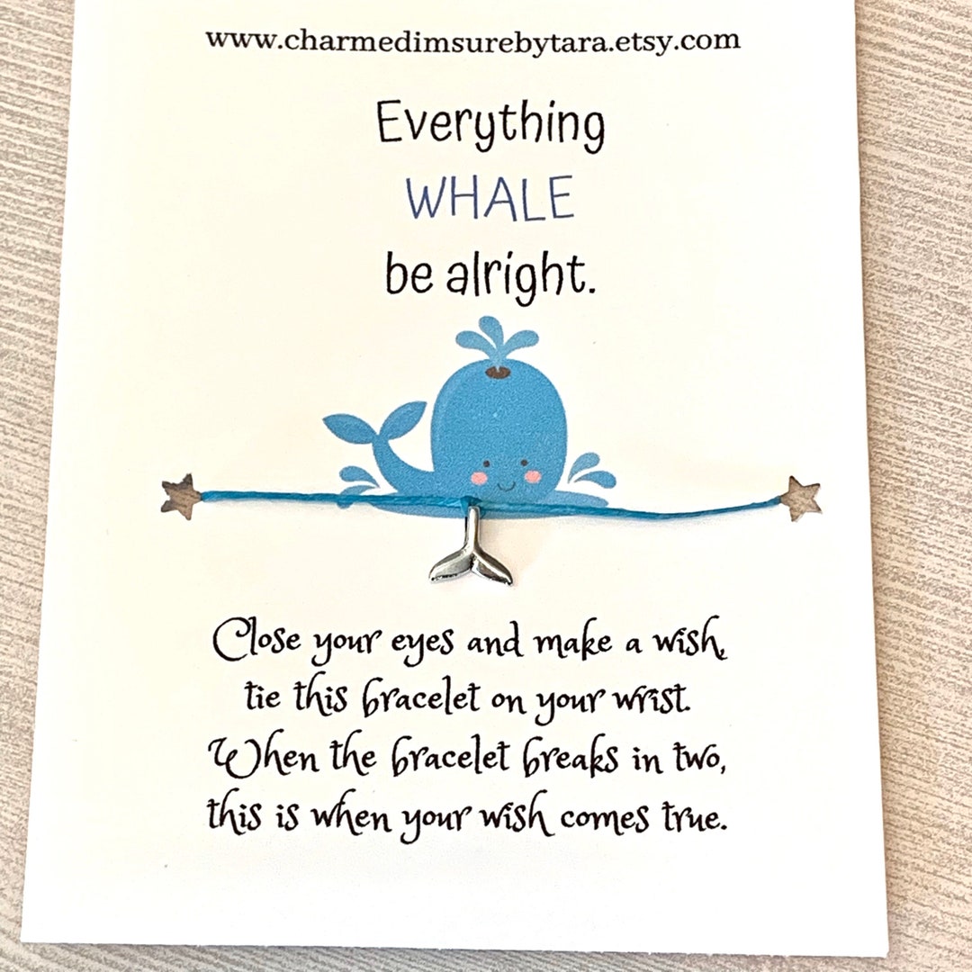 Everything WHALE Be Alright/ Whale Tail Charm/ Wish Bracelet - Etsy