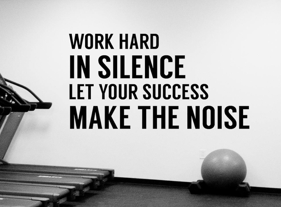 Work Hard in Silence Let Your Success Make the Noise Wall Decal Vinyl ...