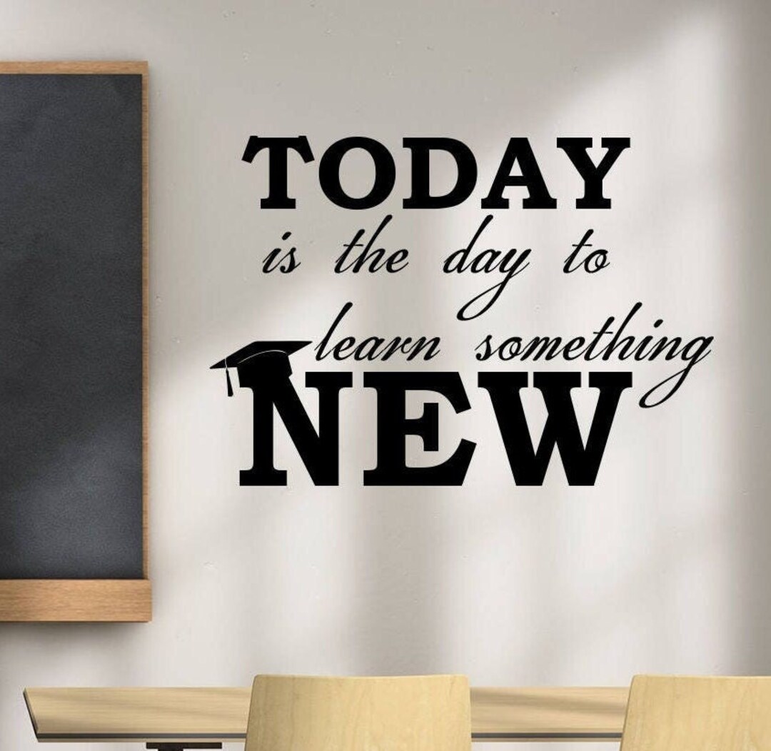 Today is the Day to Learn Something New Decal Vinyl Wall Sticker ...