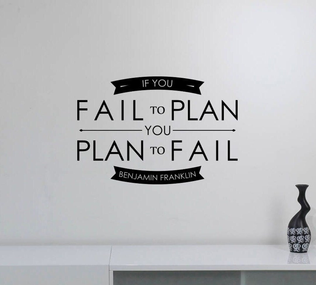 If You Fail to Plan You Plan to Fail Wall Decal Vinyl Sticker Benjamin ...