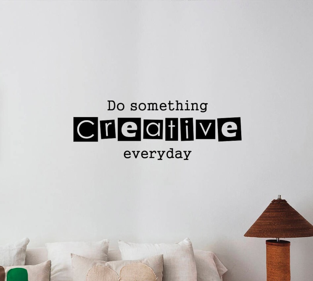 Do Something Creative Everyday Wall Decal Vinyl Sticker Success Quote Business Inspirational ...