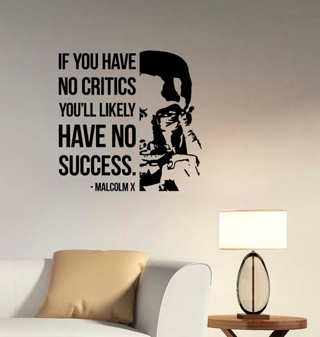 If You Have No Critics Malcolm X Inspirational Quote Wall Sticker ...