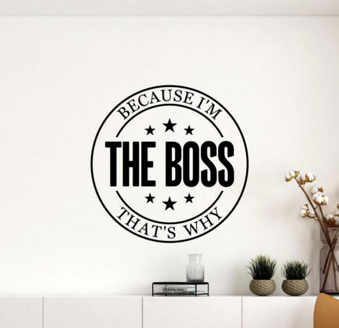 Because I'm the Boss That's Why Wall Decal Vinyl Sticker Coach Wall Art ...