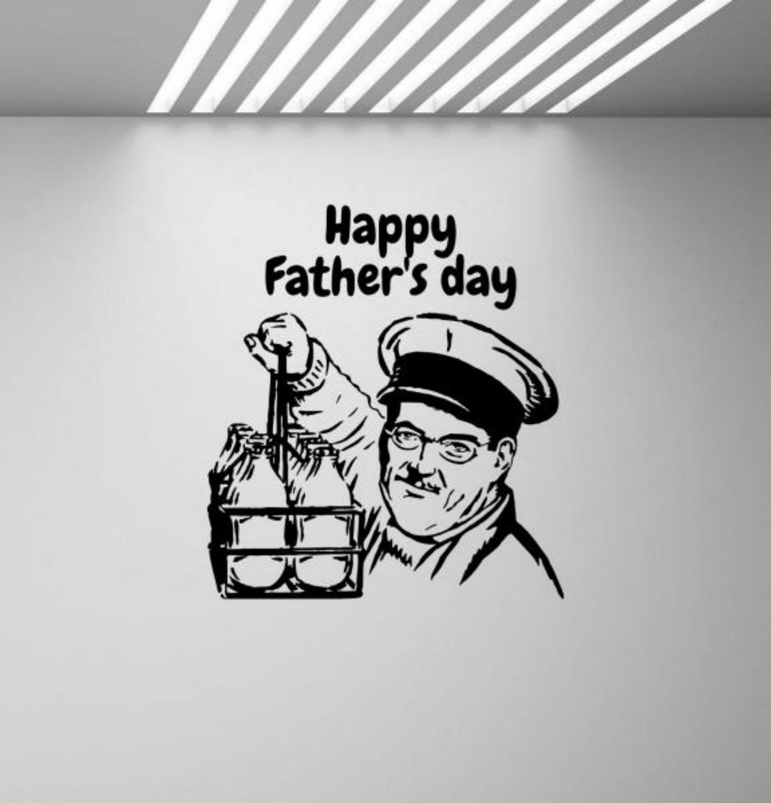 Happy Father's Day Wall Decal Vinyl Sticker Milk Man Wall Art Gift ...