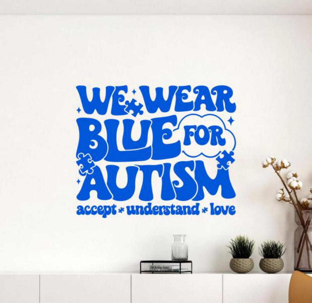 We Wear Blue for Autism Awareness Wall Decal Vinyl Sticker Autistic ...