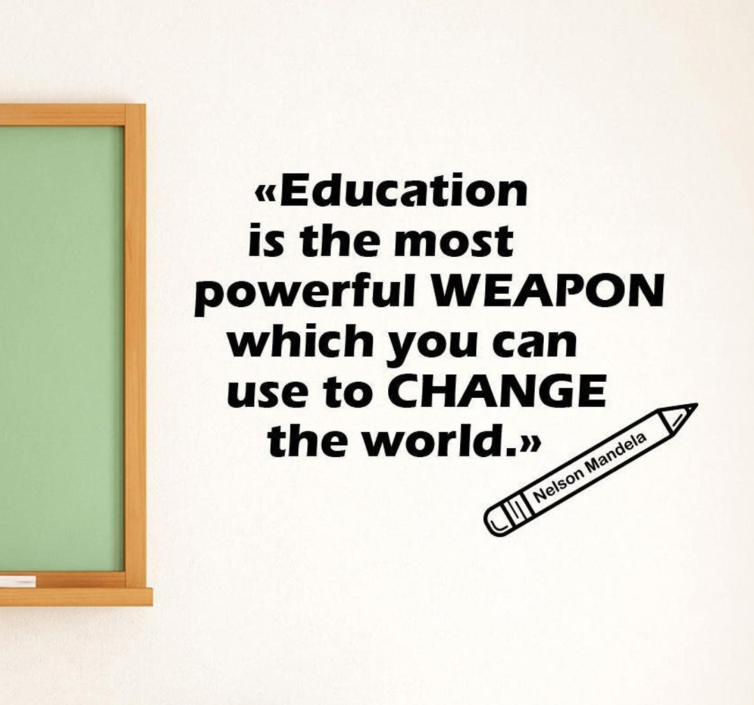 Education is the Most Powerful Weapon Nelson Mandela Quote Wall Decal ...