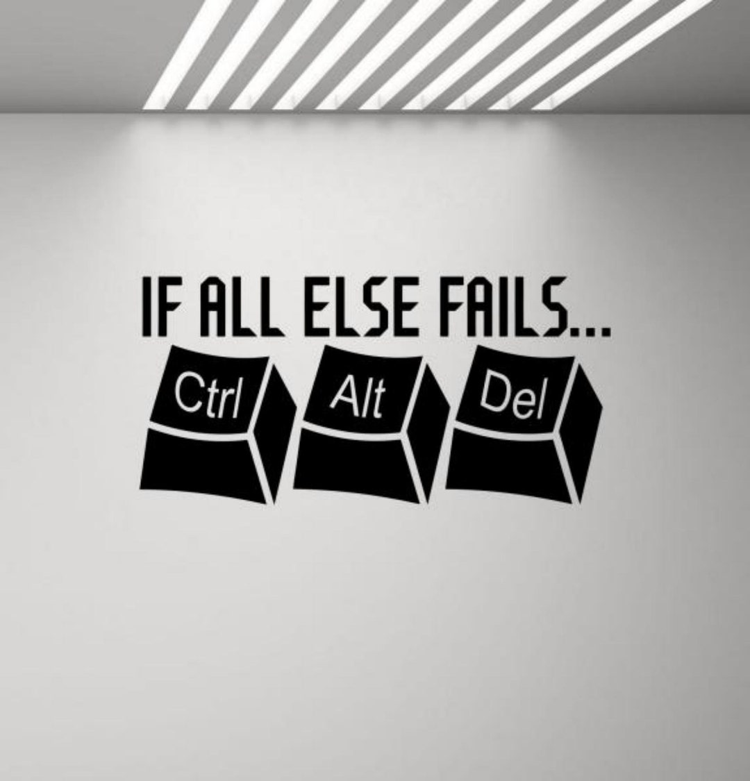 If All Else Fails Ctrl Alt Del Wall Decal Vinyl Sticker Coding Developer Computer Wall Art ...