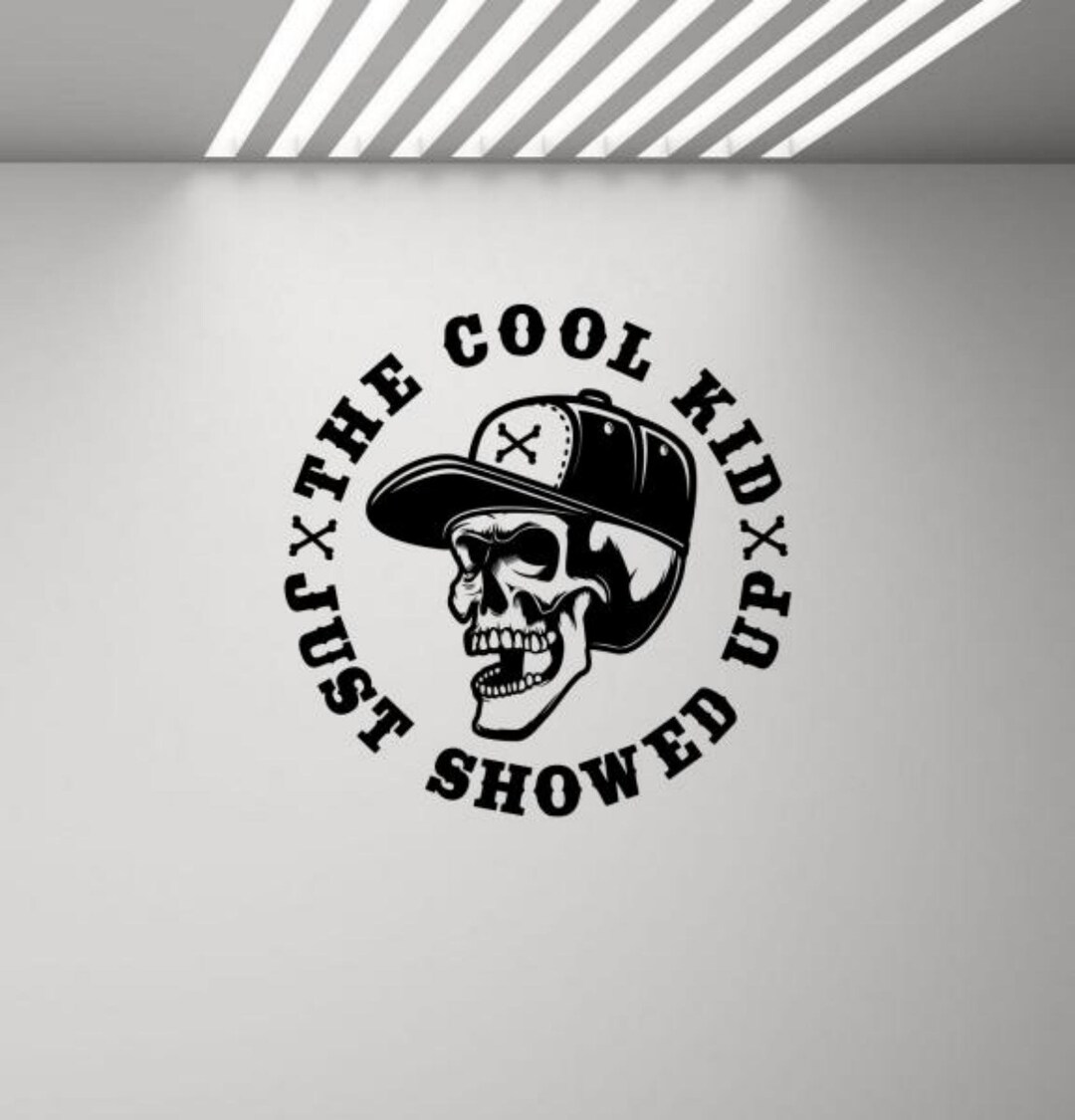 The Cool Kid Just Showed up Wall Decal Vinyl Sticker Funny Skull Wall ...