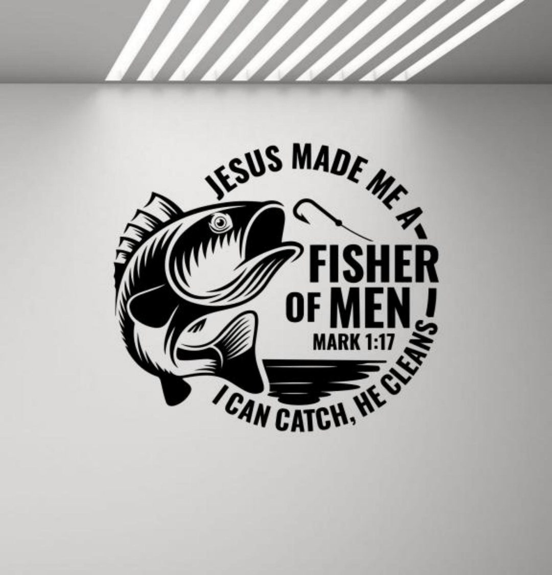Jesus Made Me a Fisher of Men Wall Decal Vinyl Sticker I Can Catch He ...