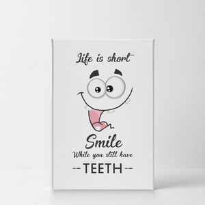 Life is Short, Smile While You Still Have Teeth Sign Bathroom Canvas ...