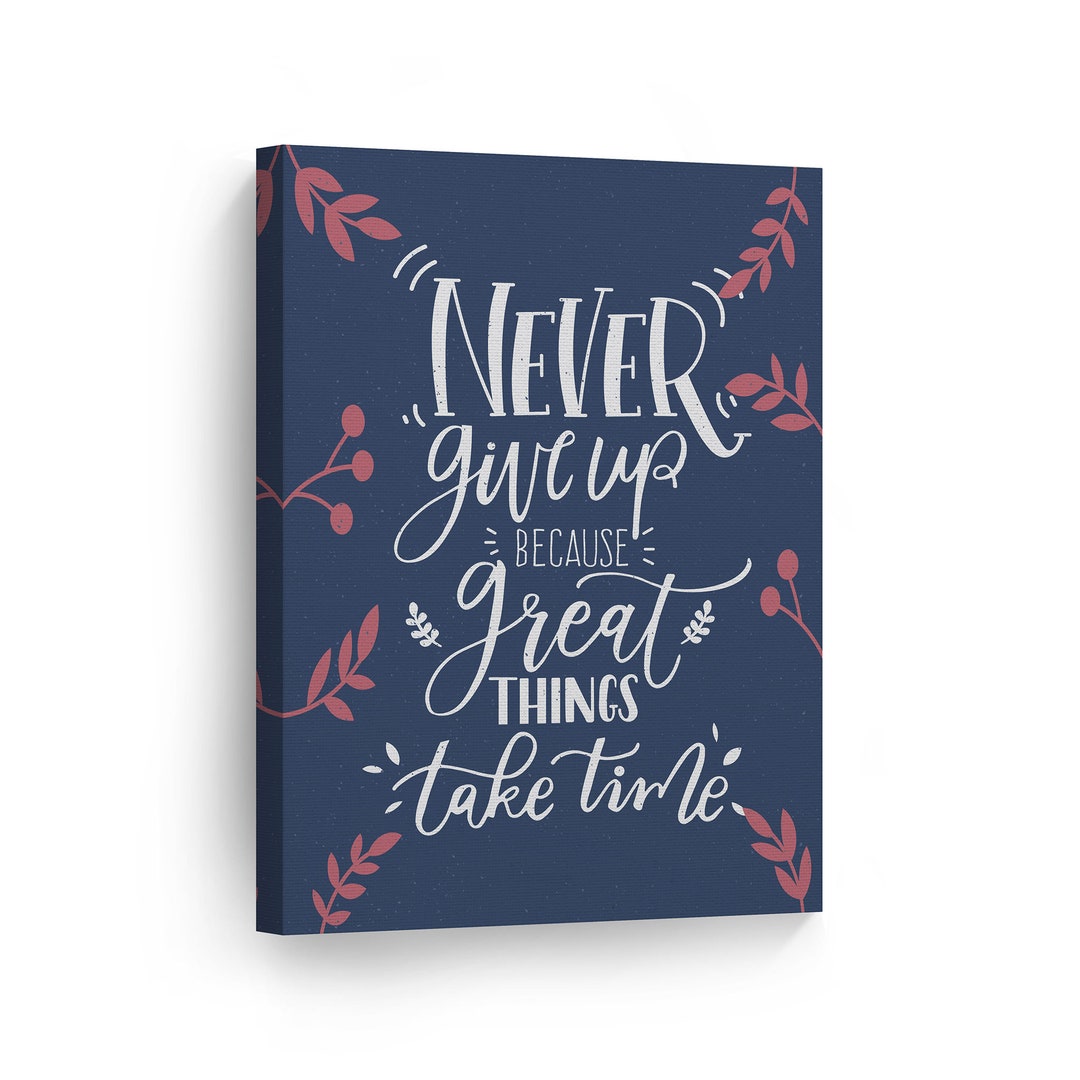 Never Give up Because Great Things Take Time Quote Hand Lettering Wall ...