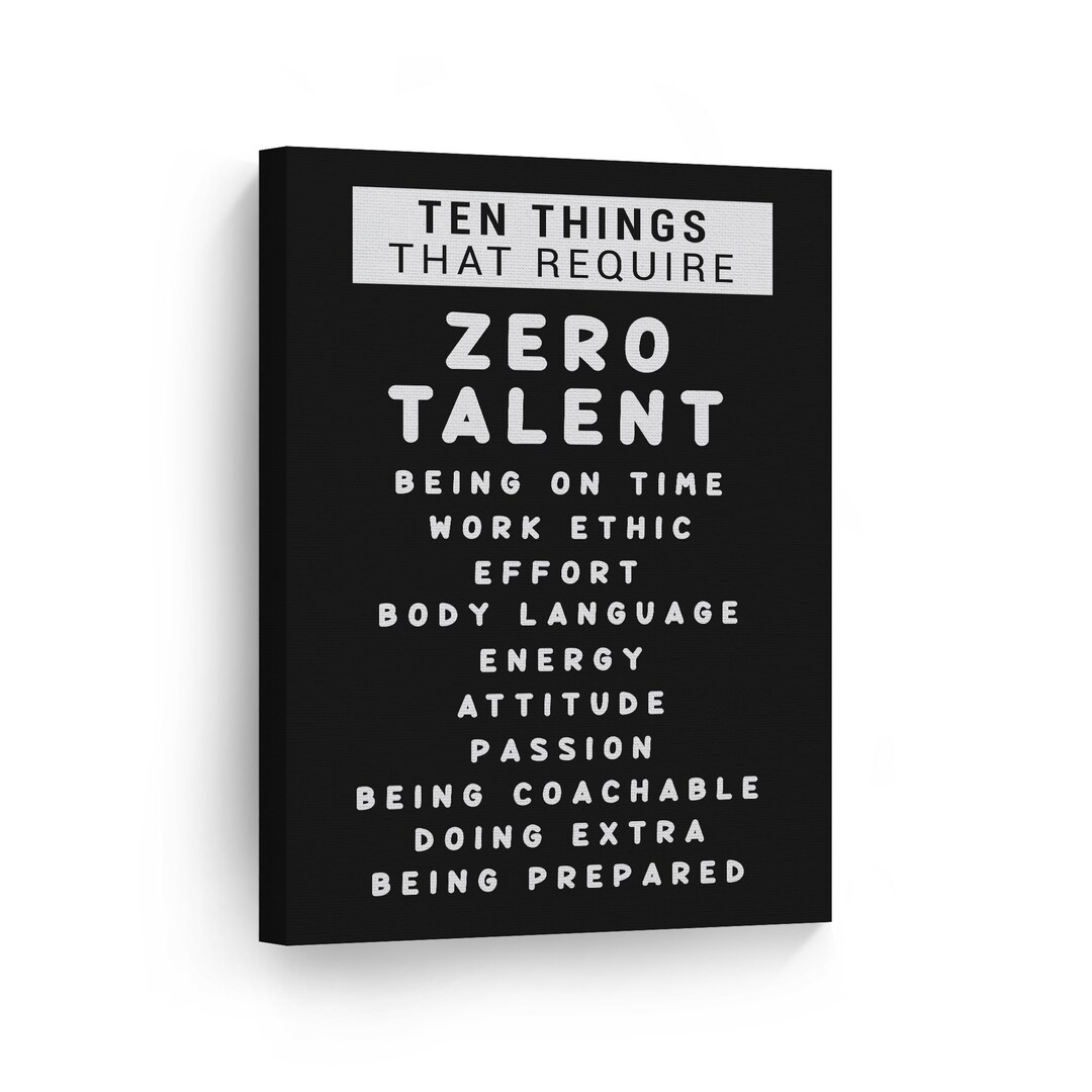 Ten Things That Require Zero Talent Inspiring Quote Motivational Canvas ...