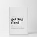 Funny Verb Noun Dictionary Definition of Getting Fired Canvas Print ...