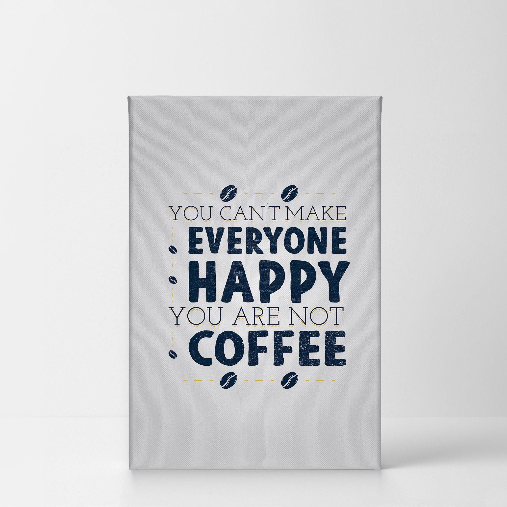 You Can't Make Everyone Happy You Are Not Coffee Vintage | Etsy