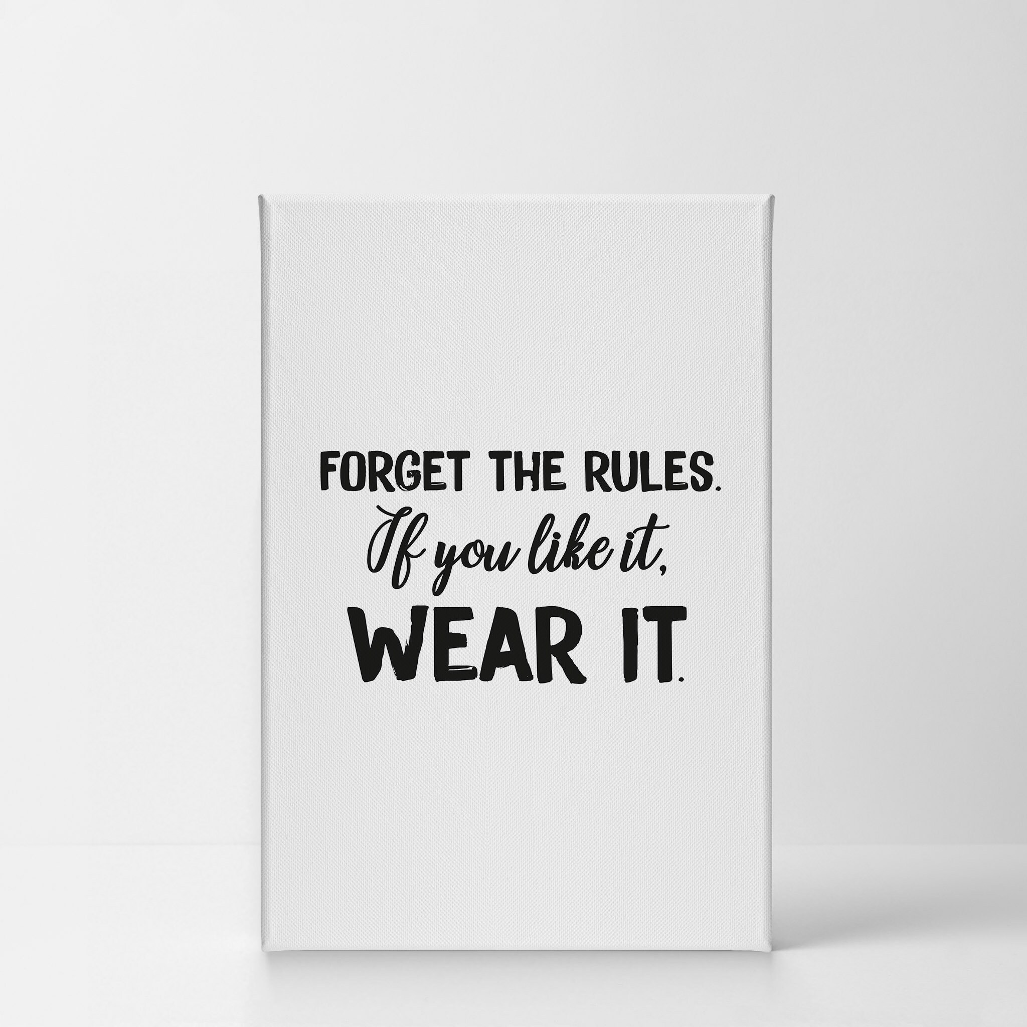 Forget the Rules If You Like It Wear It Motivational Quote - Etsy