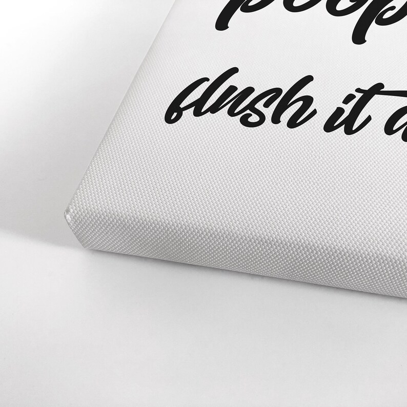 When Life Gives You Poop, Flush It Away Funny Quote Canvas Print Toilet ...