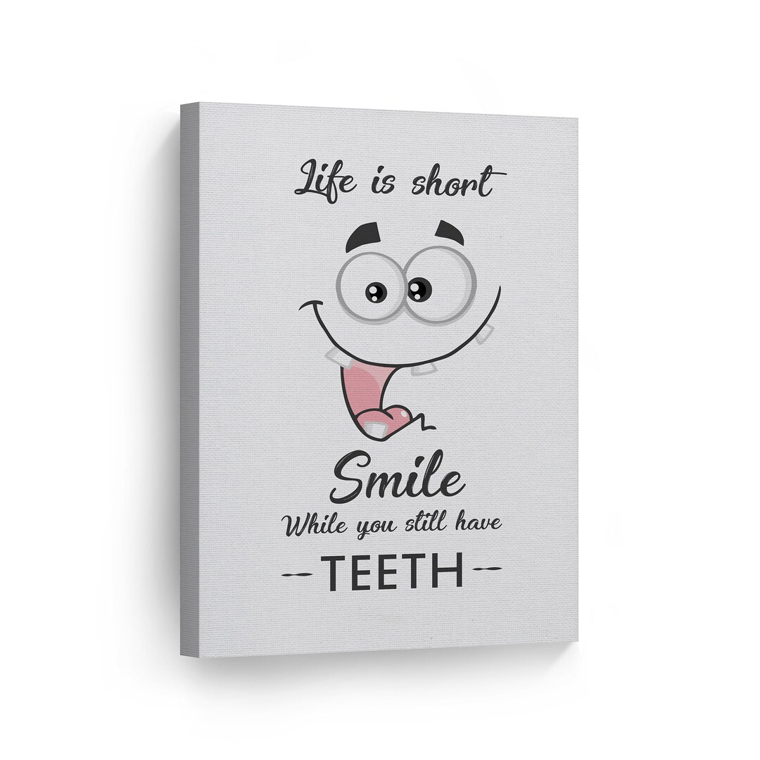 Life is Short, Smile While You Still Have Teeth Sign Bathroom Canvas ...