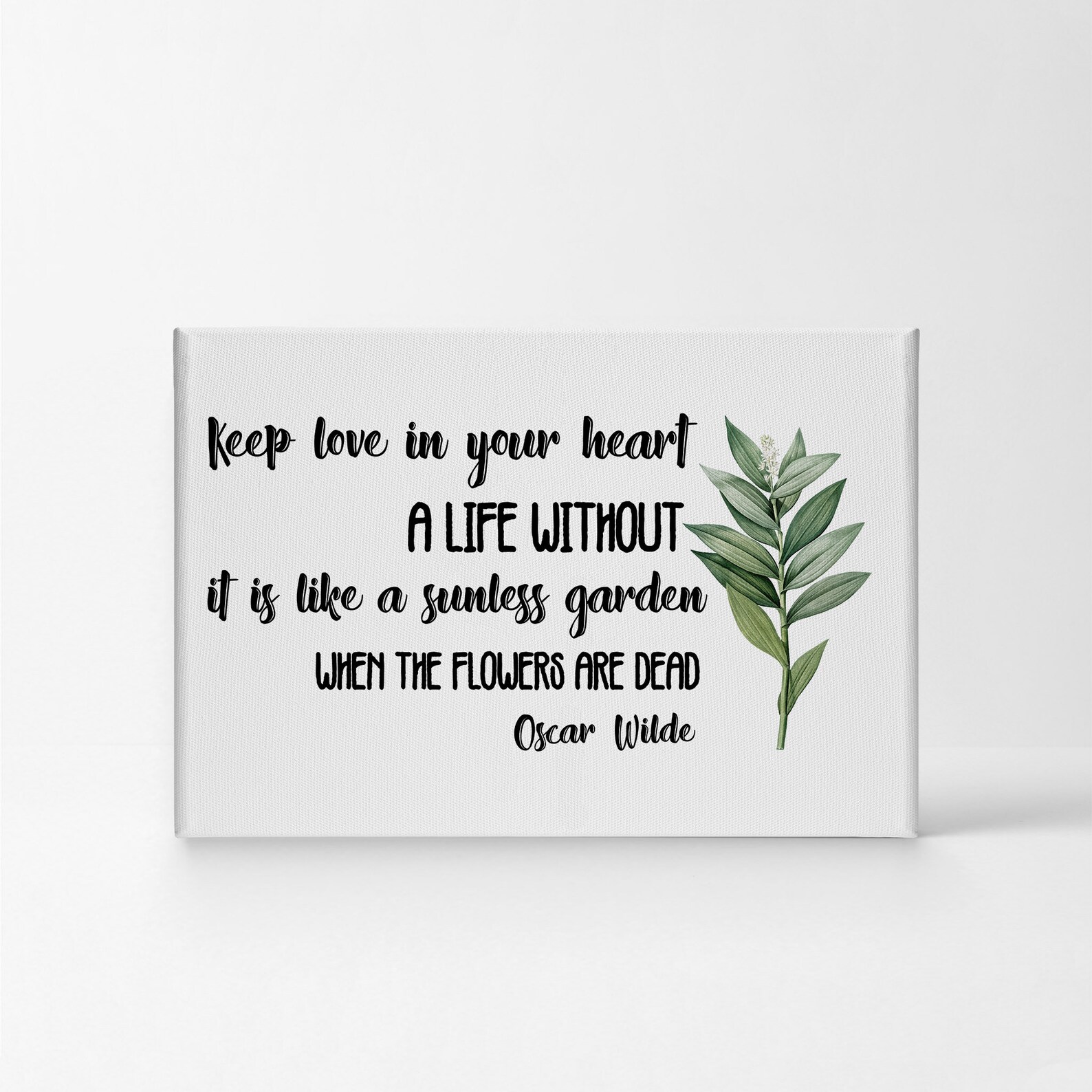 Keep Love in Your Heart A Life Without It is Like a Sunless Garden When ...