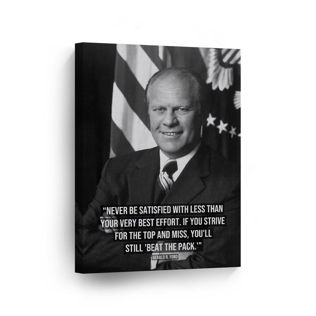 38th President of America Gerald Rudolph Ford Motivational Quote ...