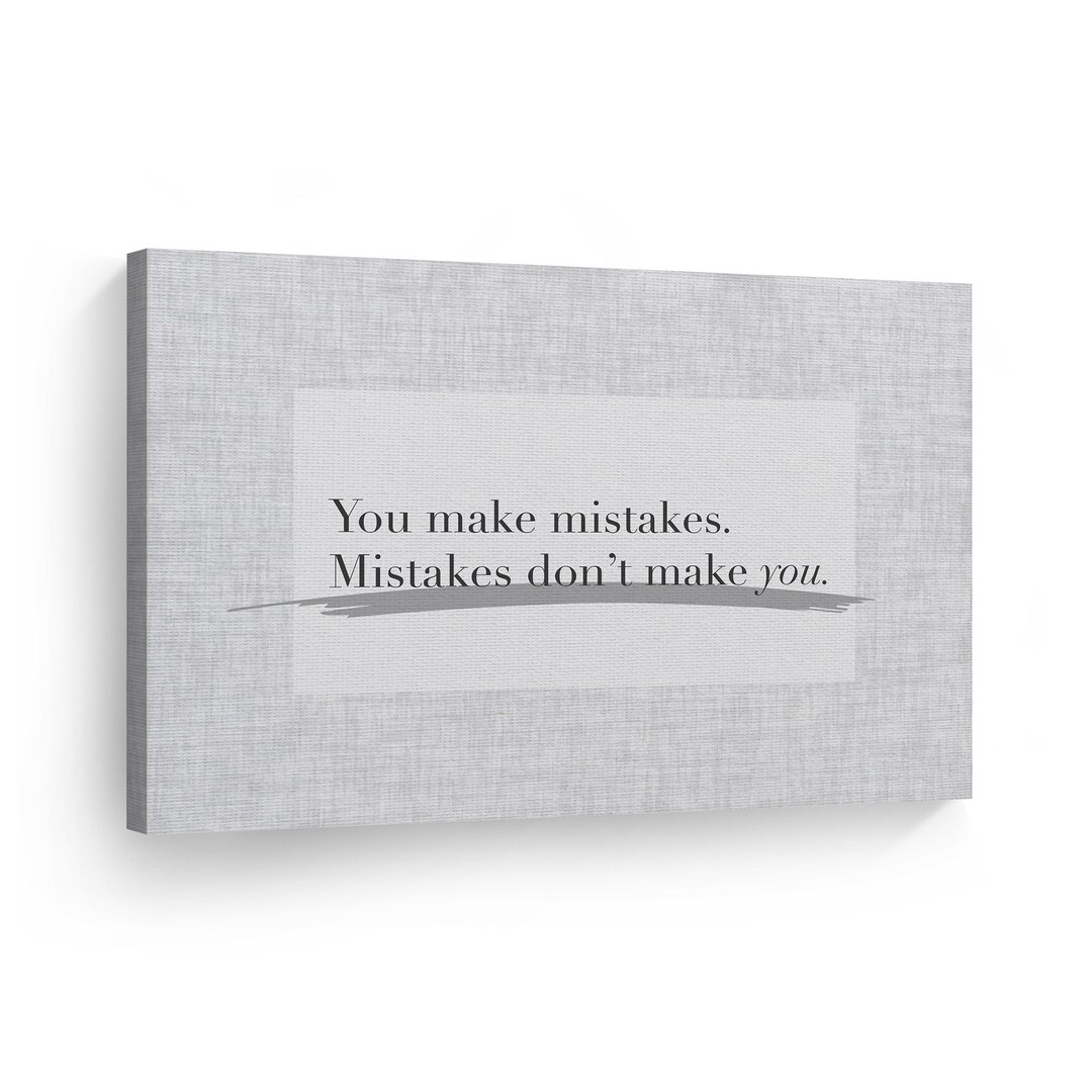 You Make Mistakes Your Mistakes Don't Make You Quote Motivational Wall ...