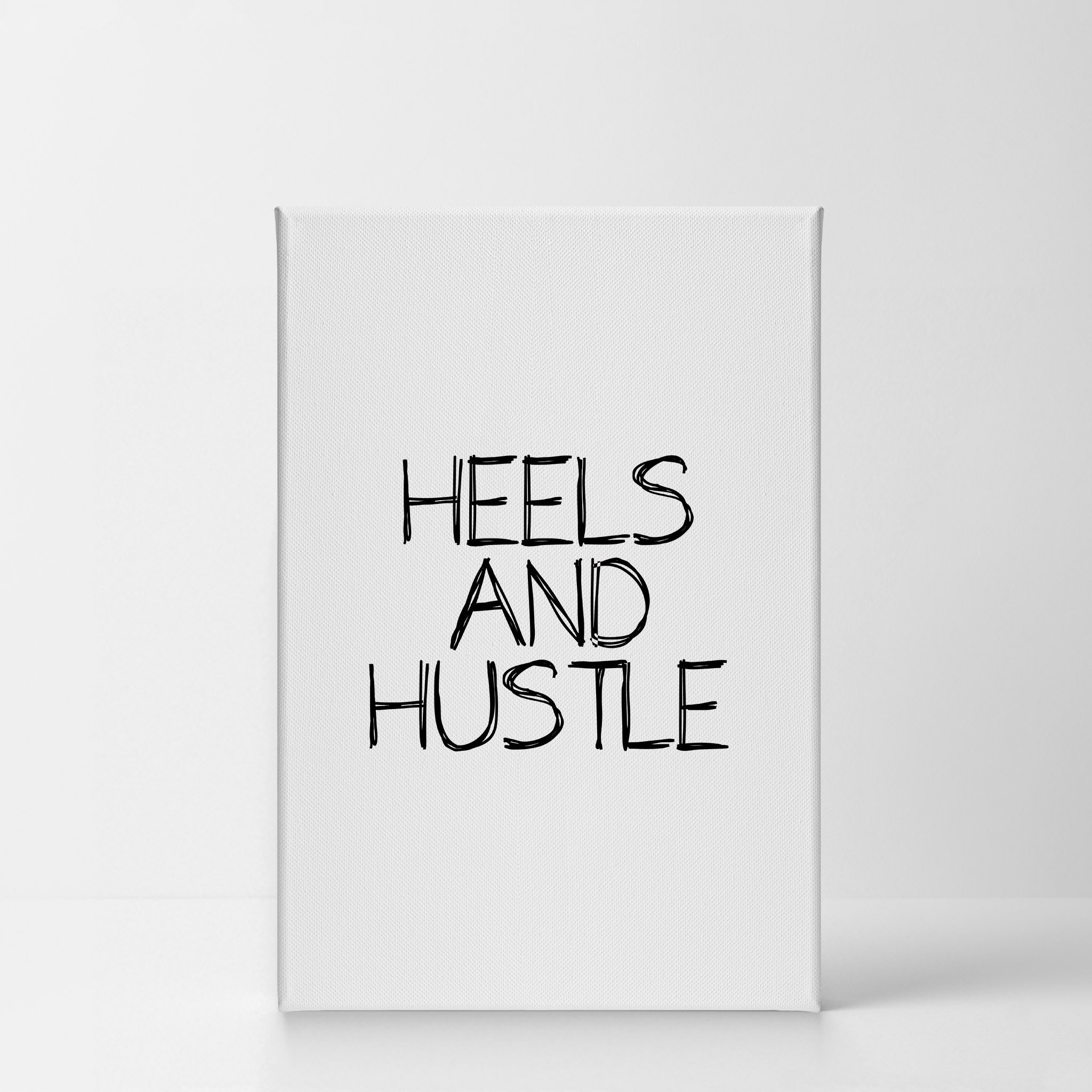 Heels and Hustle Inspirational Quote Black Hand Lettering Glam | Etsy