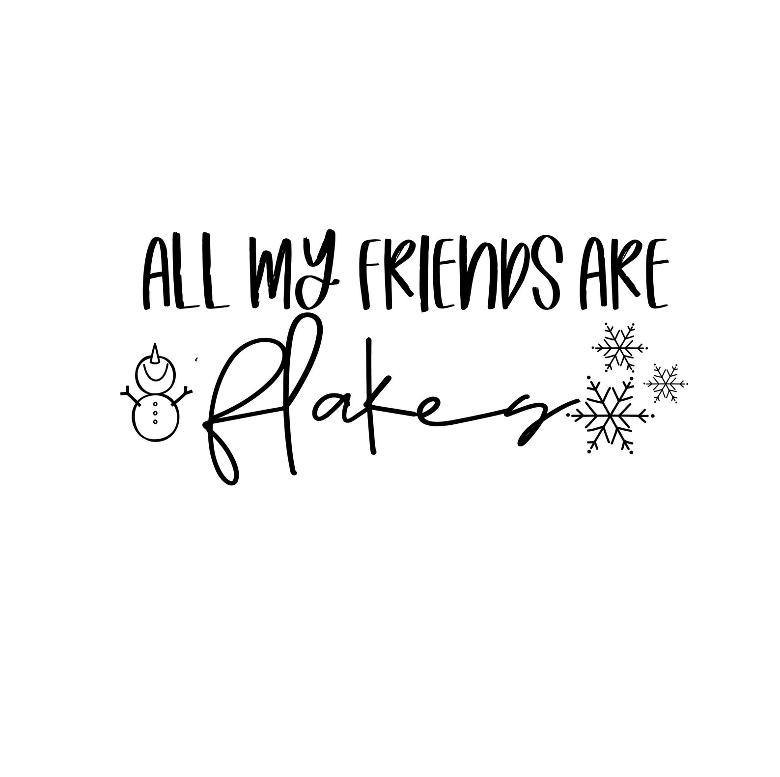 My Friends Are All Flakes SVG Digital Download Cut Files - Etsy