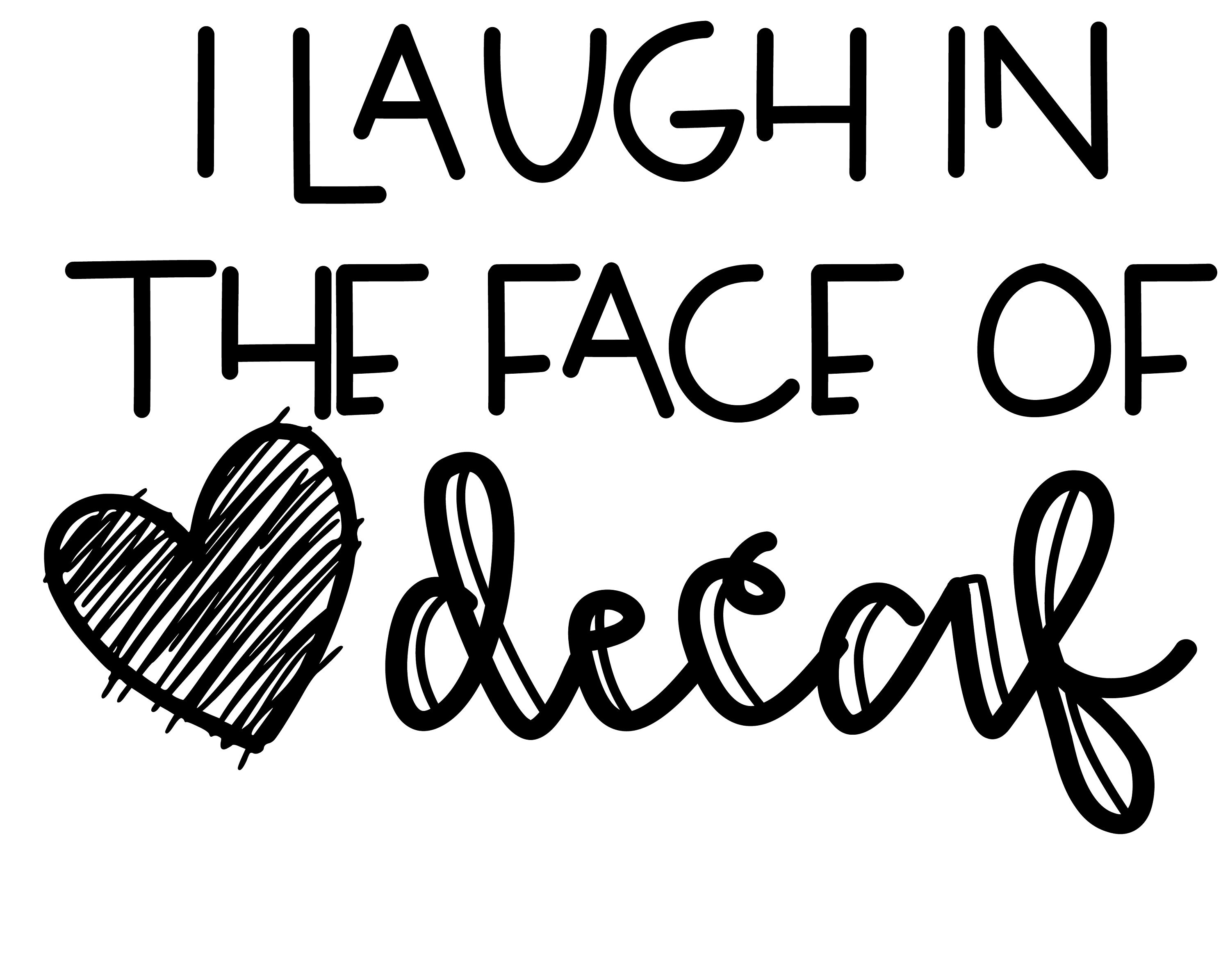 Laugh in the Face of Decaf SVG Digital Download Cut Files - Etsy