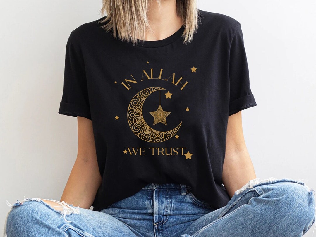 In ALLAH We Trust Shirt, Ramadan Mubarak Shirt, Ramadan Tee, Muslim ...
