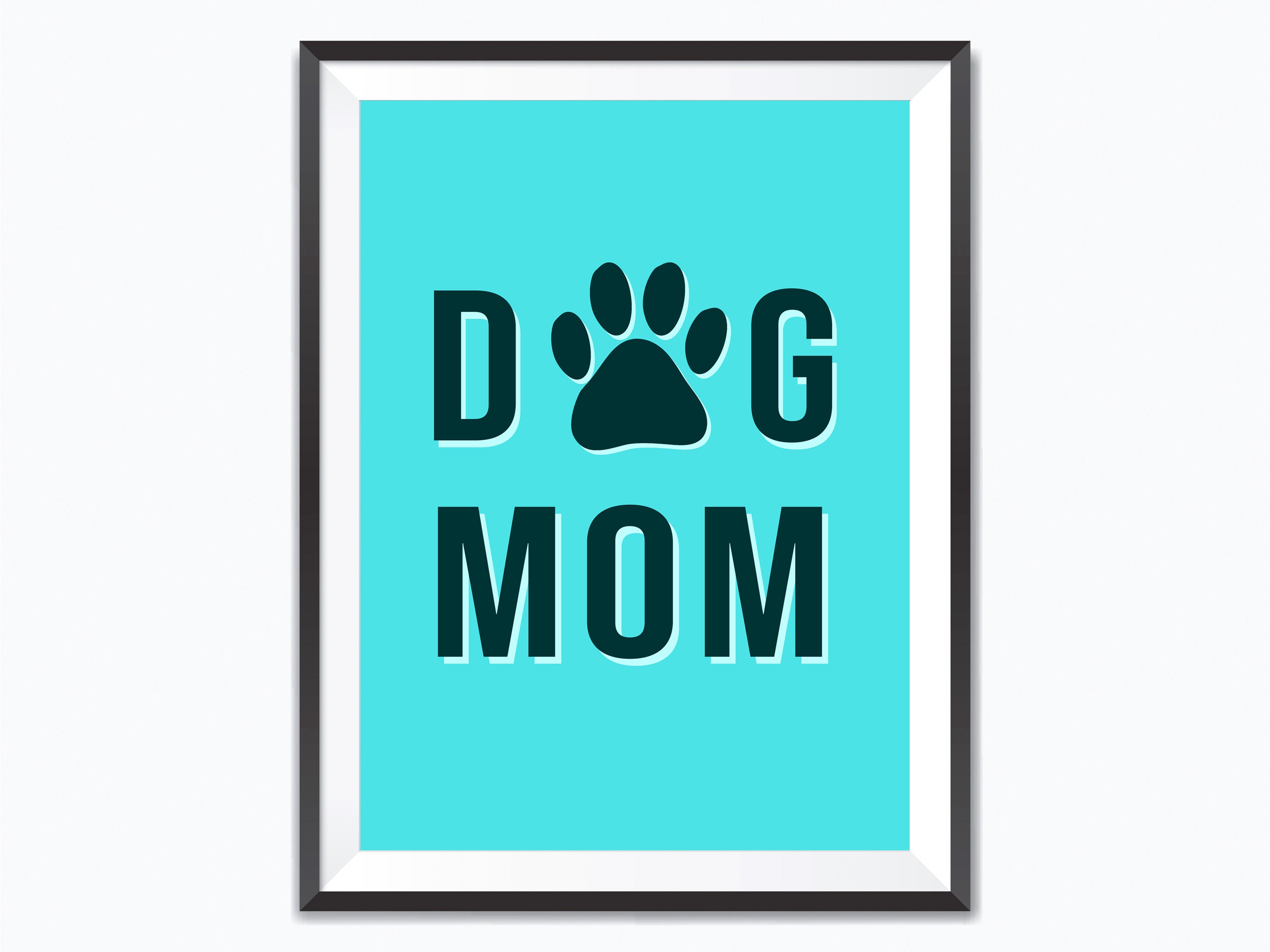 Dog Mom Printable - Artwork - Instant Digital Download - Text Art ...