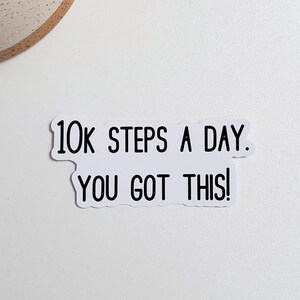 10K Steps a Day. You Got This! | Motivation Sticker | Laptop, Water ...