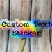 Custom Text Sticker | Build Your Own Sticker | Personalized Quotes ...