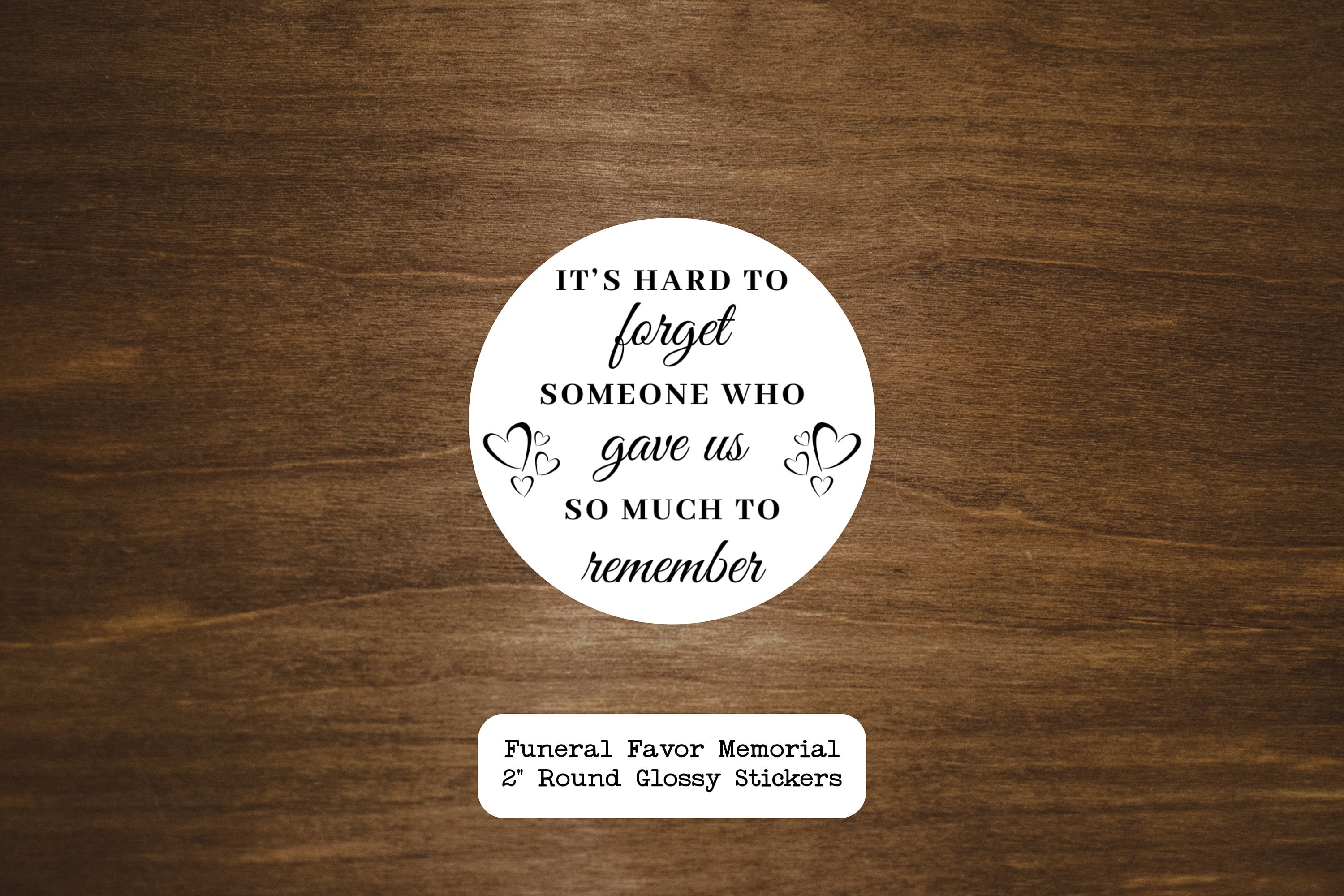 Funeral Favor Memorial Round Stickers | It's Hard to Forget Someone Who ...
