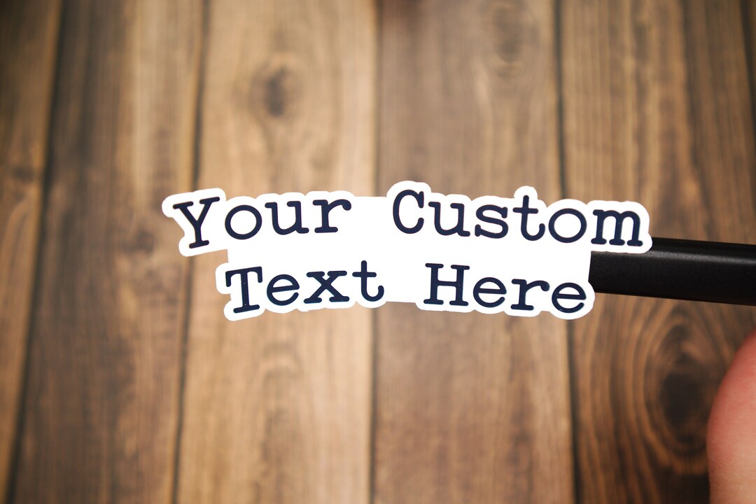 Custom Text Sticker Build Your Own Sticker Personalized Quotes Kiss Cut ...