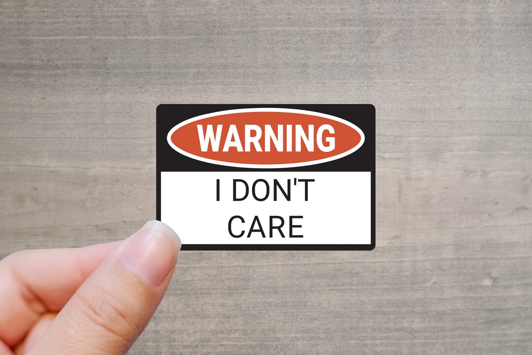 Warning I Don't Care Vinyl Sticker | Die Cut, Glossy, Vinyl | 3 ...