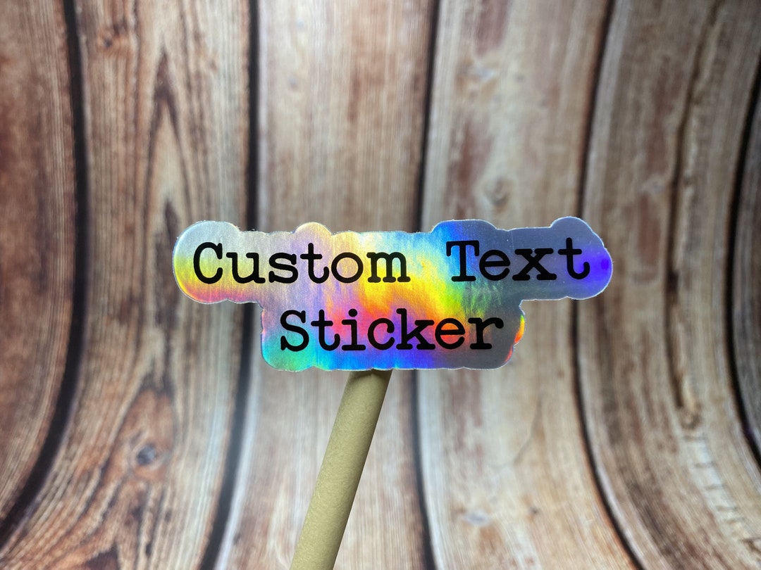 Holographic Custom Text Sticker | Build Your Own Sticker | Personalized ...