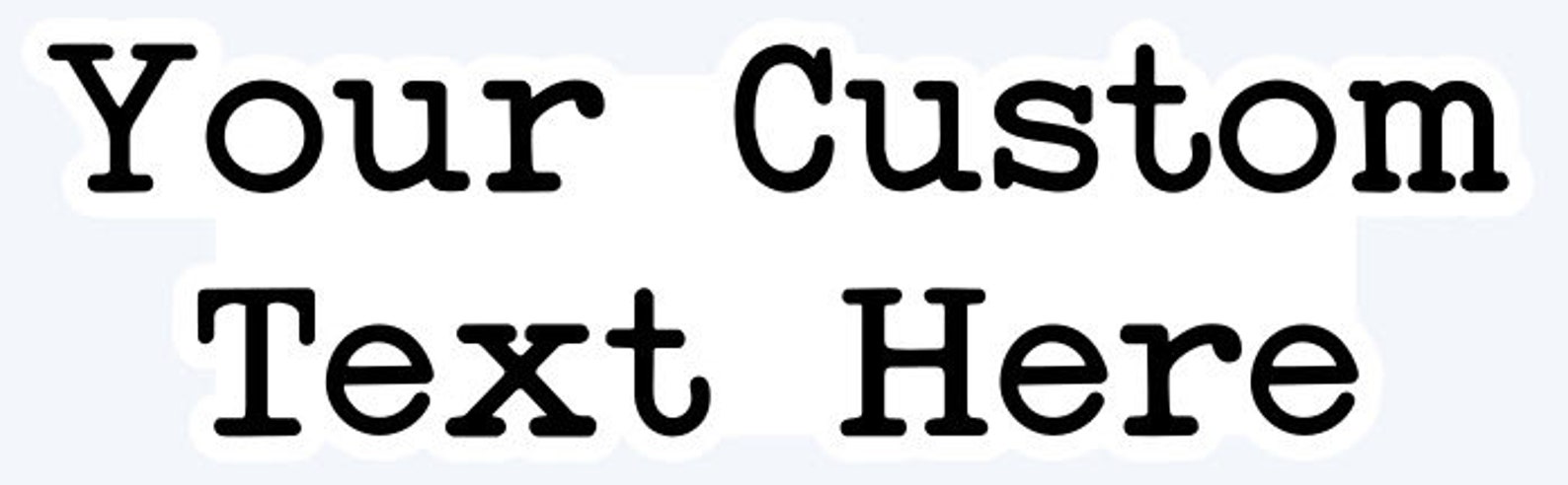 Custom Text Sticker Build Your Own Sticker Personalized - Etsy