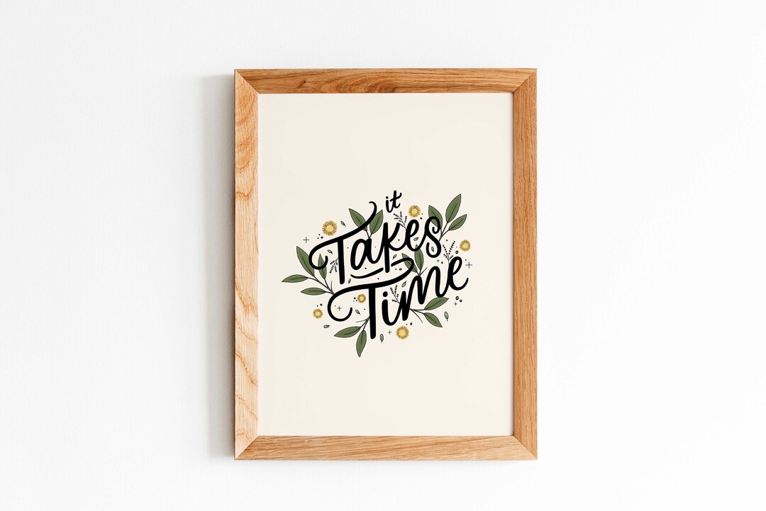 It Takes Time - A4 Art Print - Etsy