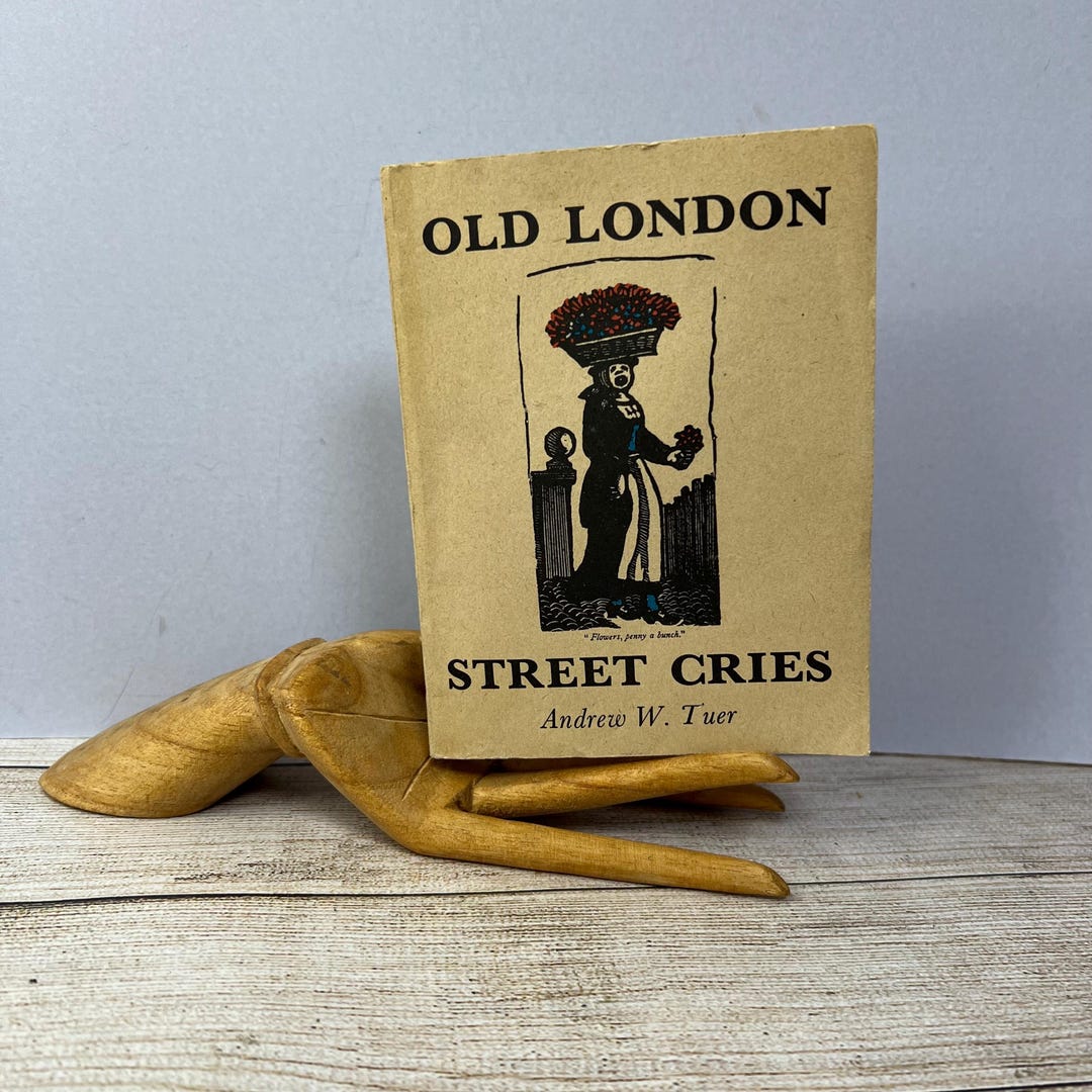 Antique Victorian Book, Old London Street Cries, A Tuer, Vintage Scolar ...