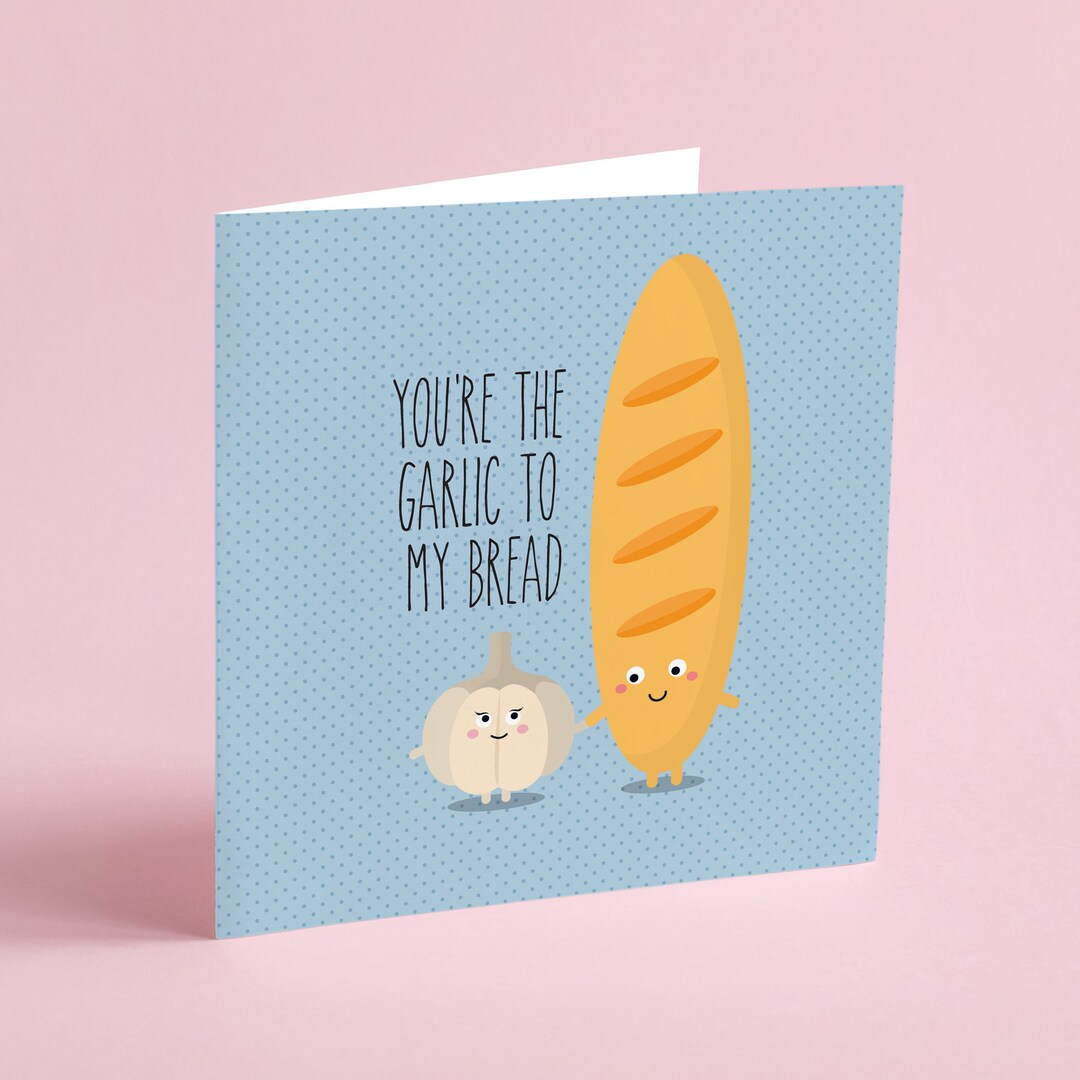 You're the Garlic to My Bread // for Him // for Her // Lovers ...