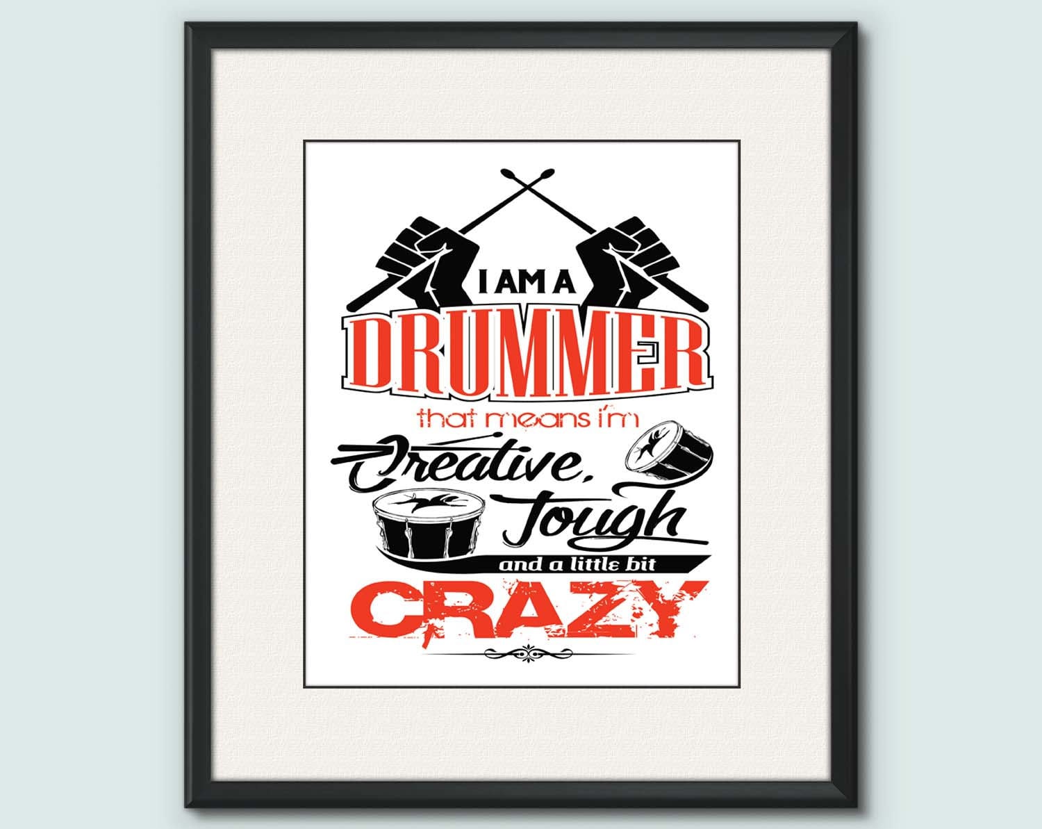 Drum Poster: "i Am A Drummer That Means I’m Creative, Tough and A ...