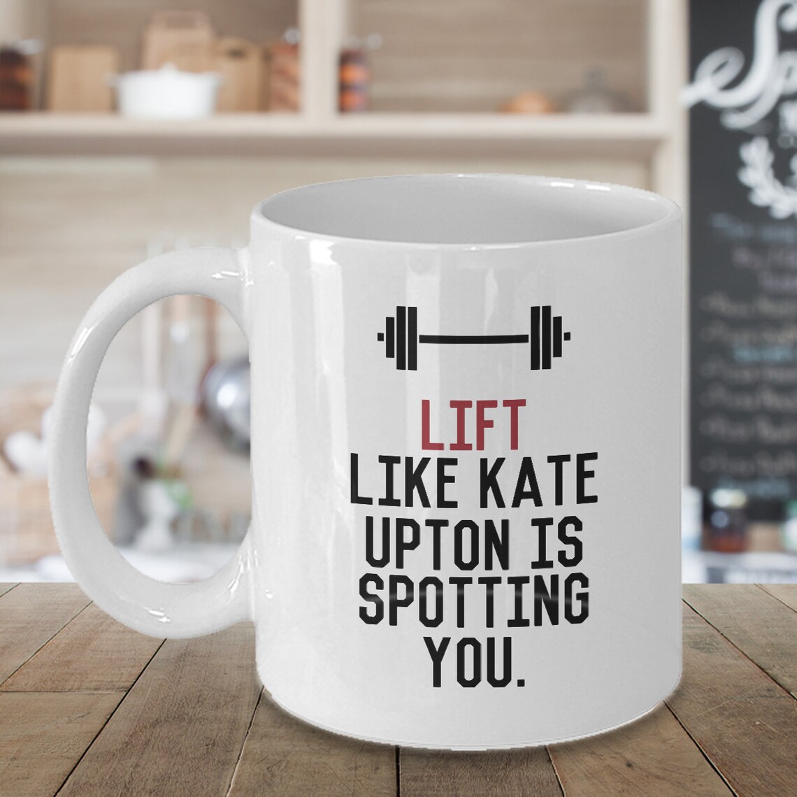 Bodybuilder Coffee Mug: "lift Like Kate Upton is Spotting You ...