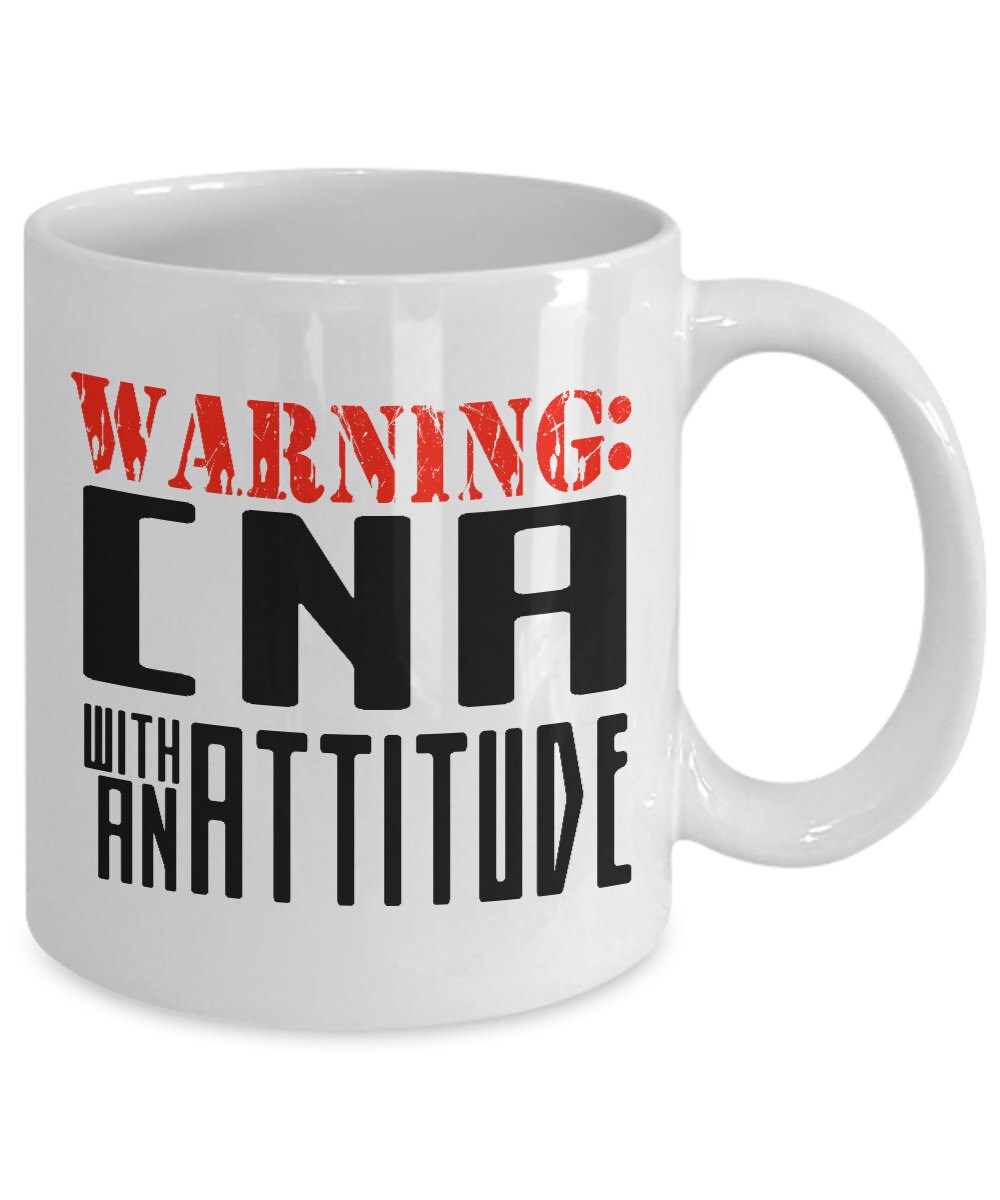 CNA Coffee Mug: warning CNA With an Attitude Handmade Cup 11 Oz Funny ...