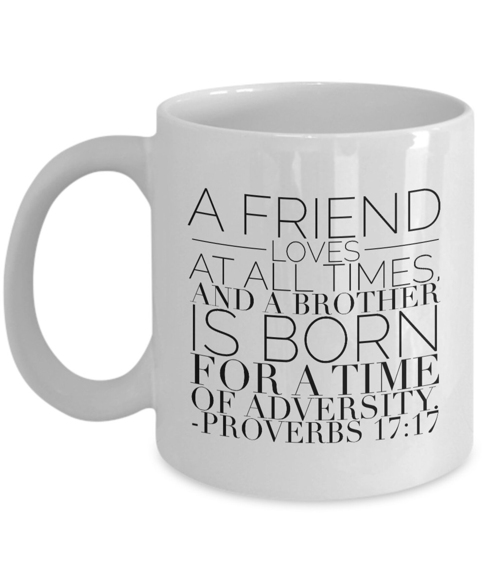 Proverbs 17 17 Mug - Bible Verse Quotes Mug : "a Friend Loves at All ...