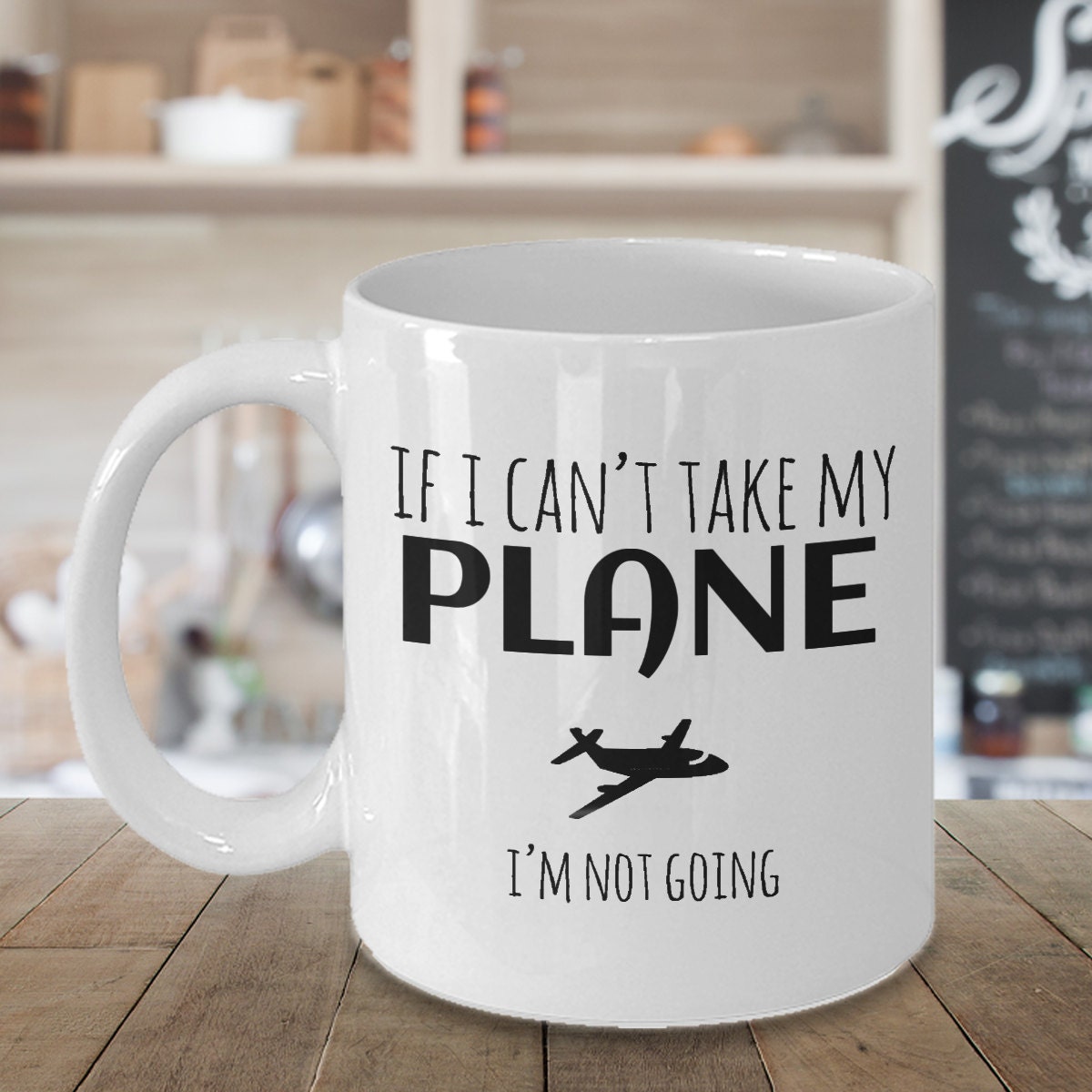 Pilot Mug: "if I Can’t Take My Plane I’m Not Going"; Handmade Cup 11 Oz ...