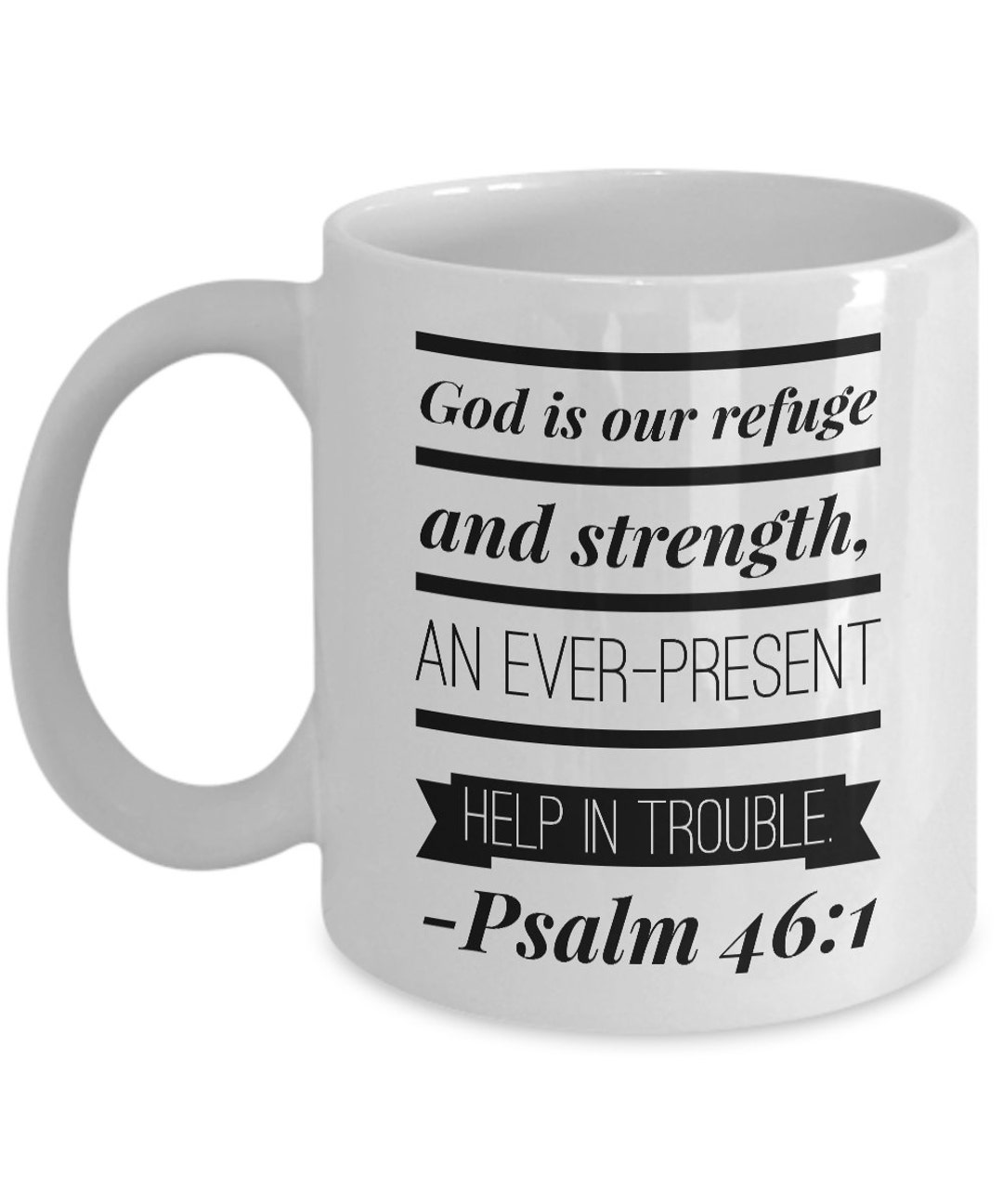 Psalm 46 1 Mug - Bible Verse Quotes Mug : "god is Our Refuge and ...